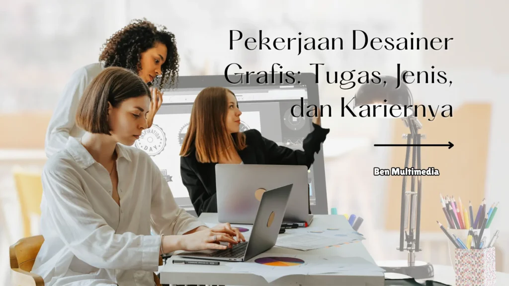 Pekerjaan Desainer Grafis: Tugas, Jenis, dan Kariernya